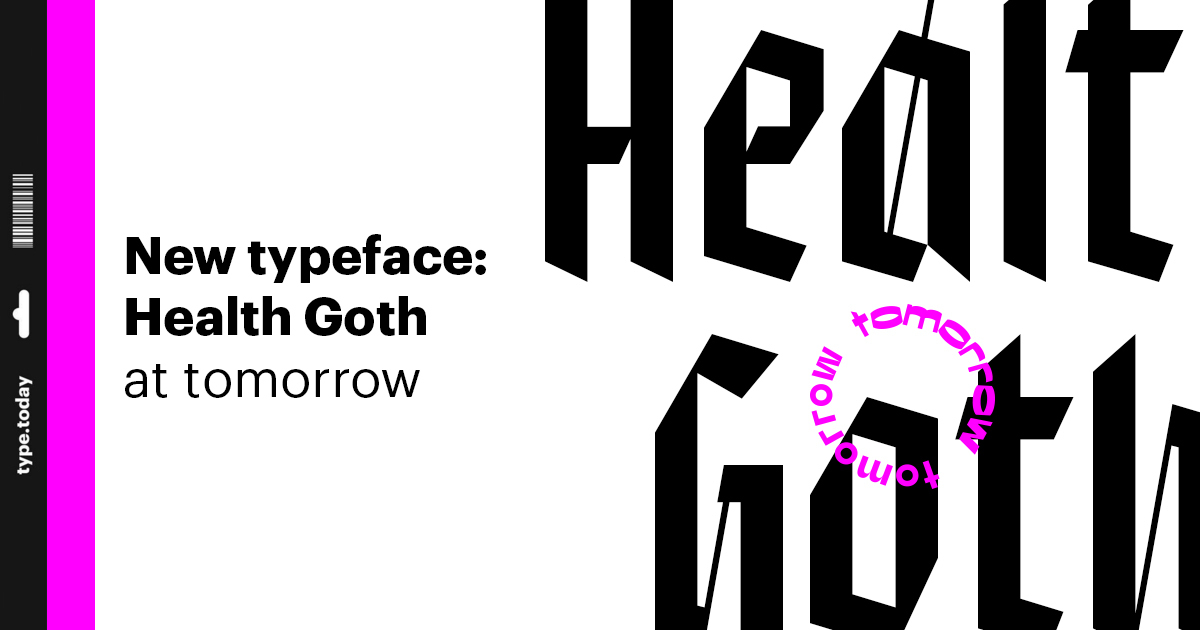Tomorrow’s new typeface: Health Goth